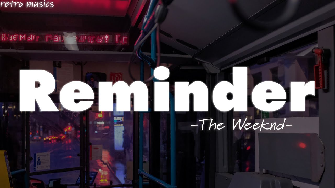 The Weeknd - Reminder (Lyrics) - YouTube