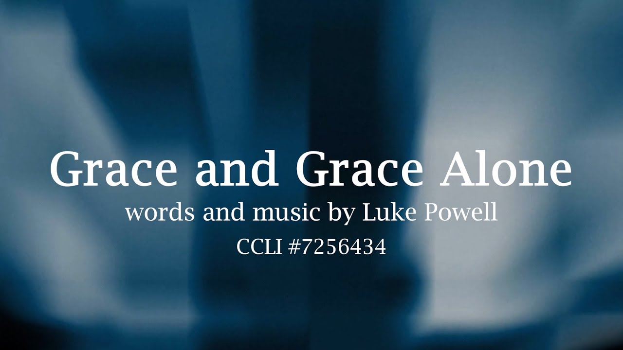 Grace and Grace Alone | Lyric Video - YouTube