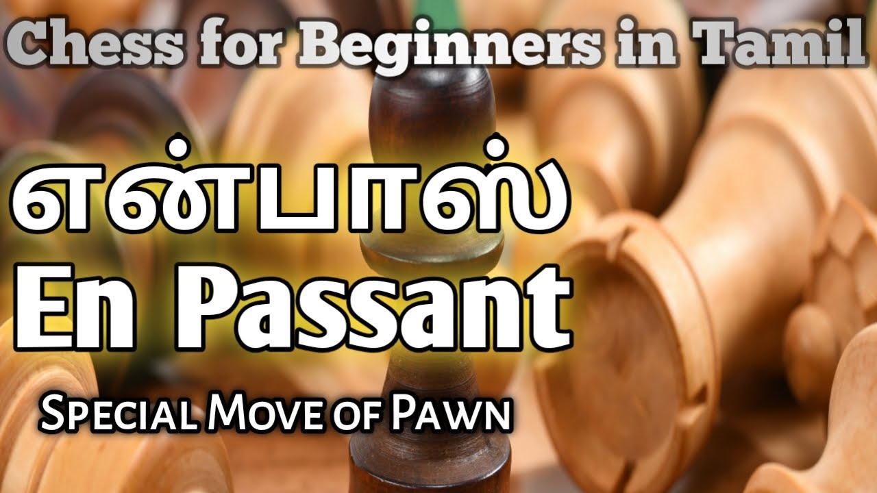Chess for Beginners in Tamil-Part 5|Pawn Special move|EnPassant - YouTube