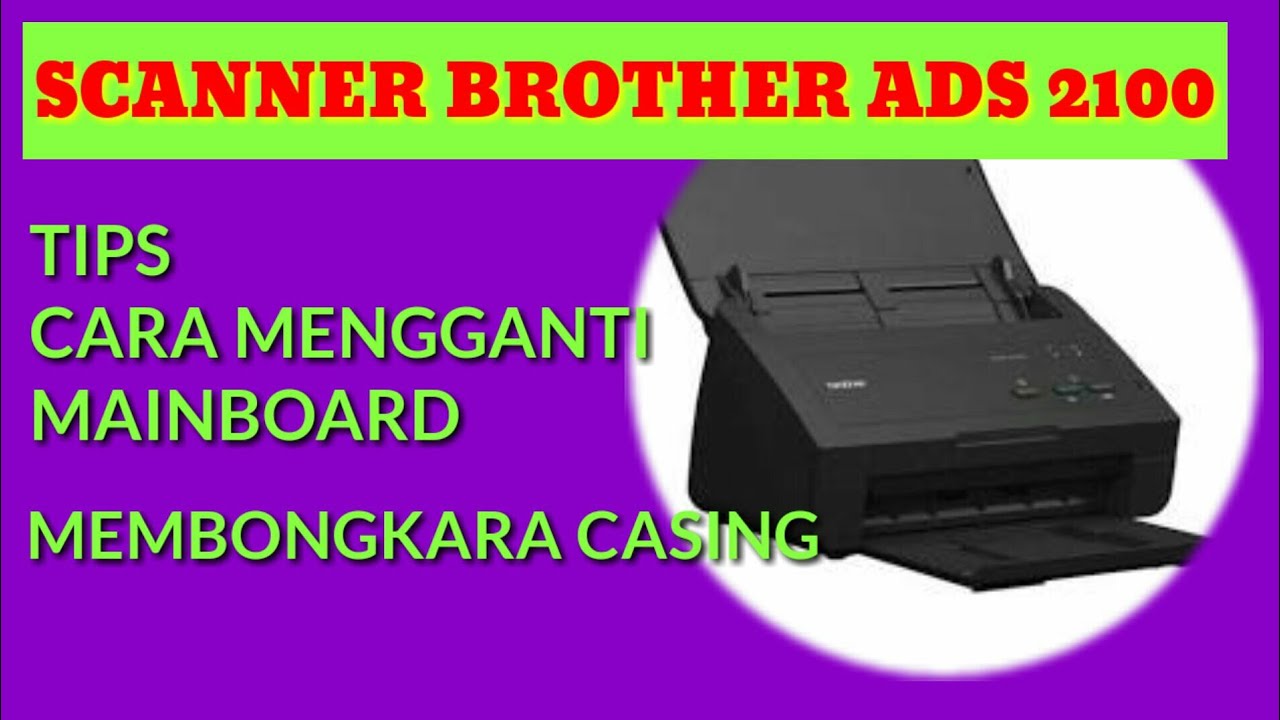 Scanner Brother Ads 2100 Cara Mengganti Mainboard - YouTube