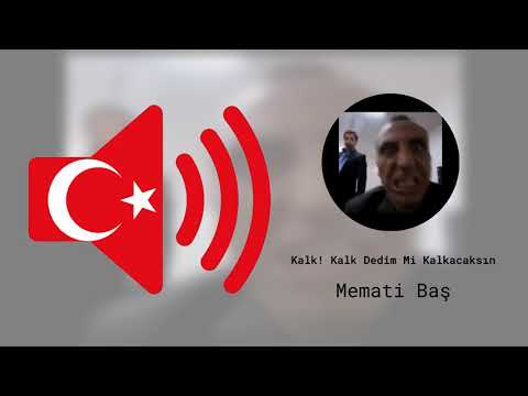Kalk! Kalk Dedim Mi Kalkacaksın - Memati Baş - Ses Efekti