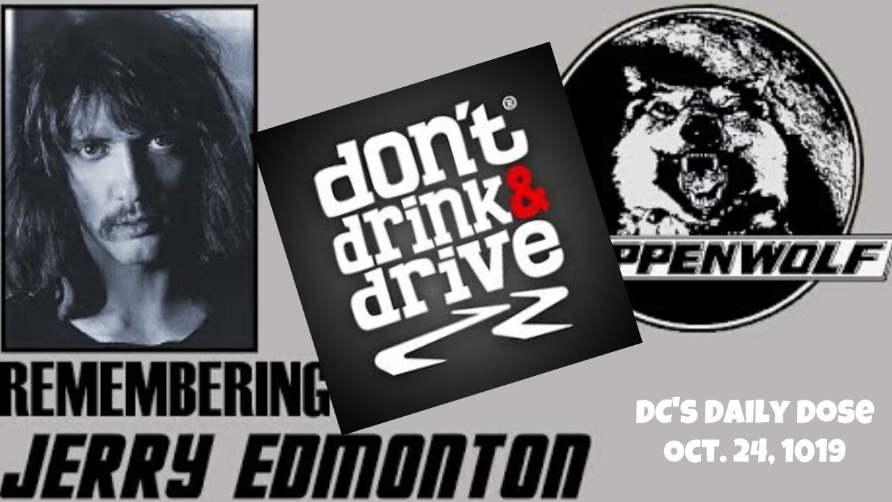 Don't Drink & Drive, Remembering Steppenwolf's Jerry Edmonton 102419 ...