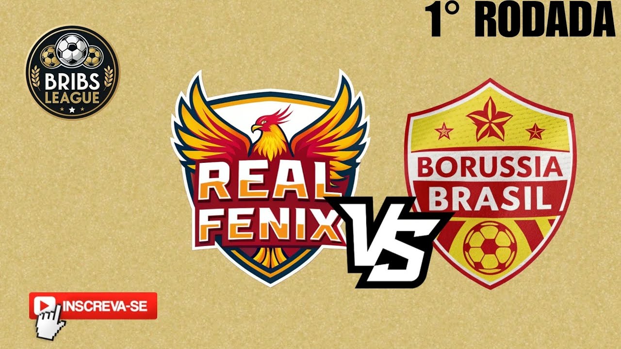 REAL FENIX X BORUSSIA BRASIL (1° RODADA) BRIBS LEAGUE - YouTube