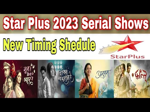 STAR PLUS 2023 Serial Shows New Timing Schedule | Star Plus New Serials ...