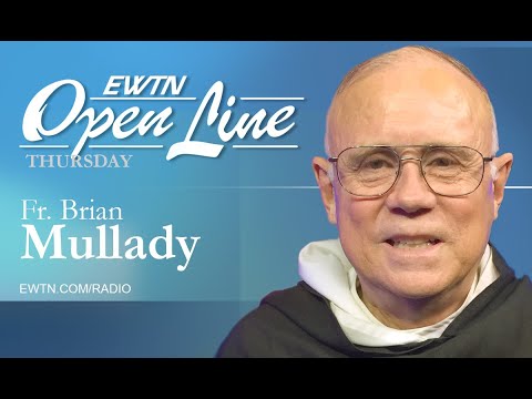 Open Line Thursday with Father Brian Mullady - May 18 , 2023 - Grace ...