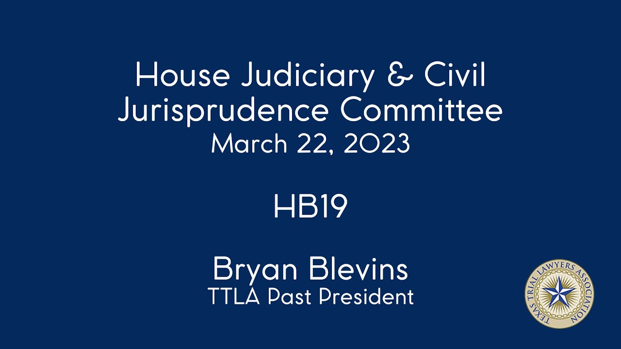 TTLA Past President Bryan Blevins testifies on HB19 in the House JCJ ...