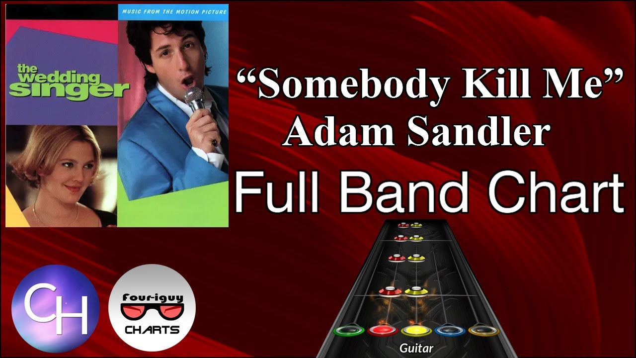 "Somebody Kill Me" - Adam Sandler - Chart Preview - Clone Hero - YouTube