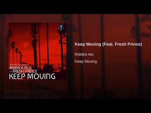 Riddick Alu - Keep Moving Feat Fresh Prince - YouTube