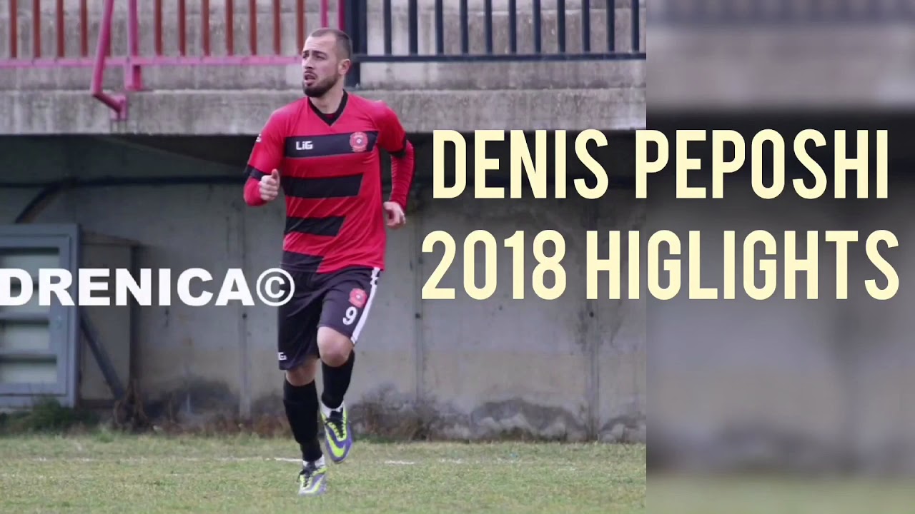 Denis Peposhi 2018 Highlights - YouTube