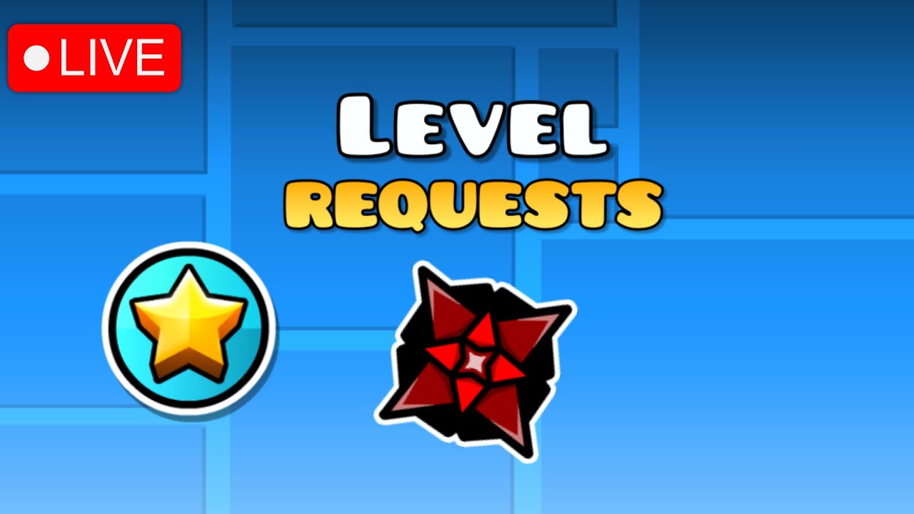 🔴 LEVEL REQUESTS LIVE - YouTube