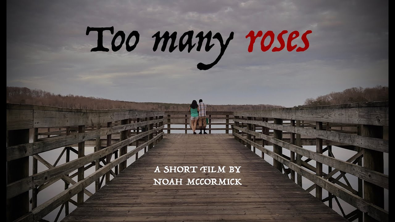 Too Many Roses- A short film by Noah McCormick - YouTube