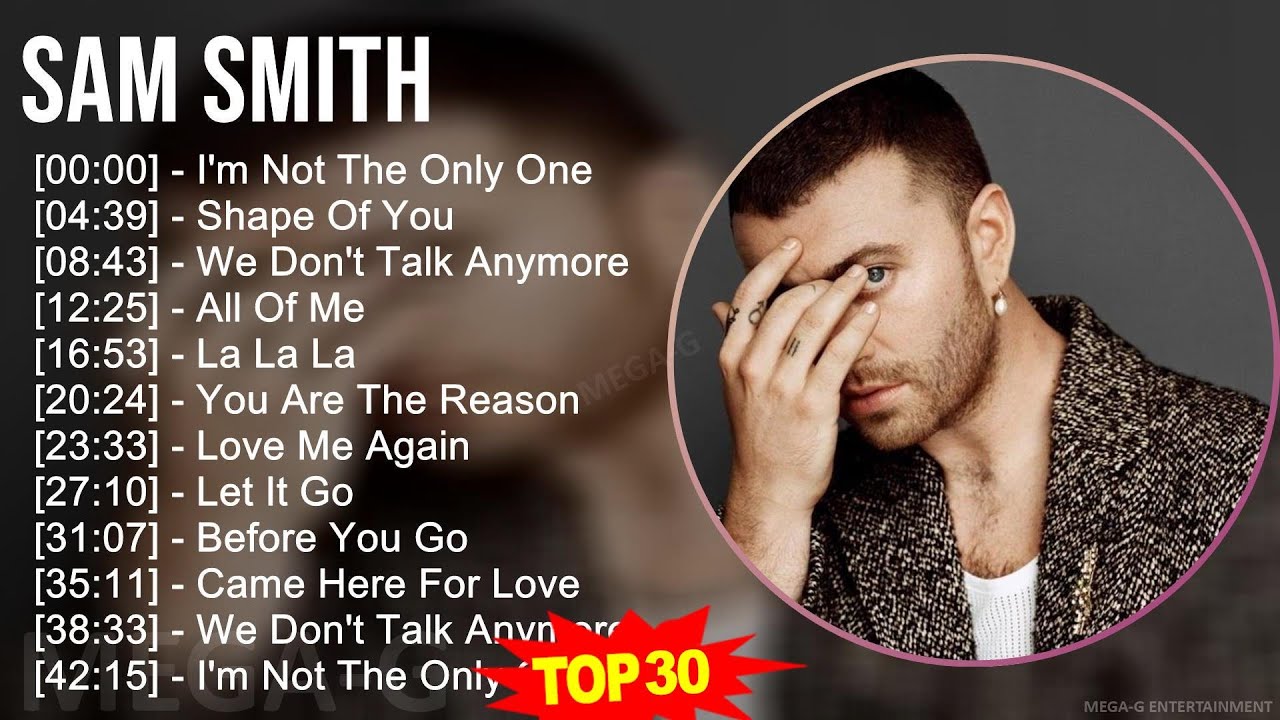 S a m S m i t h MIX Songs Collection ~ 2000s Music ~ Top Adult, Pop ...