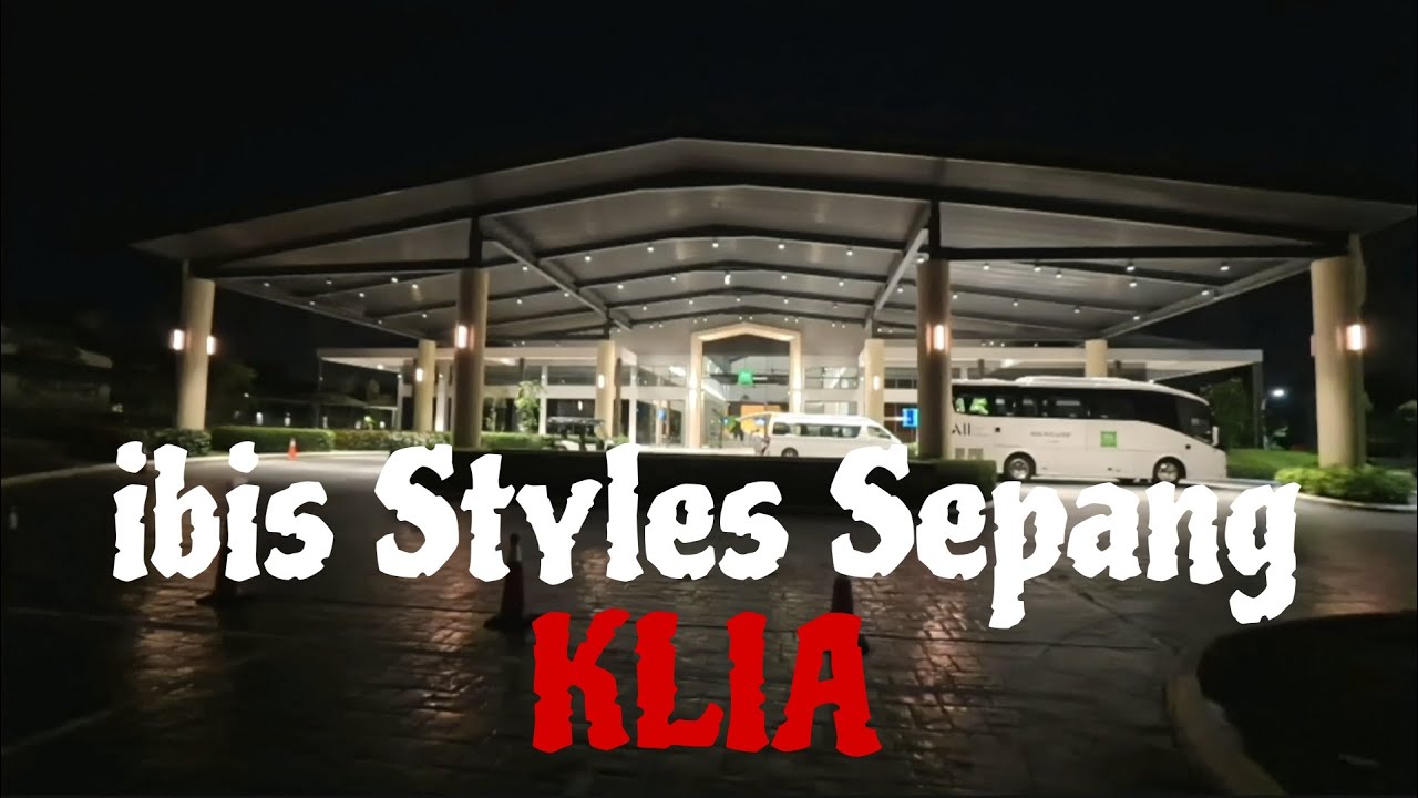 ibis Styles Sepang, KLIA : Check In 1am & Check Out 5am Hari Yang Sama ...