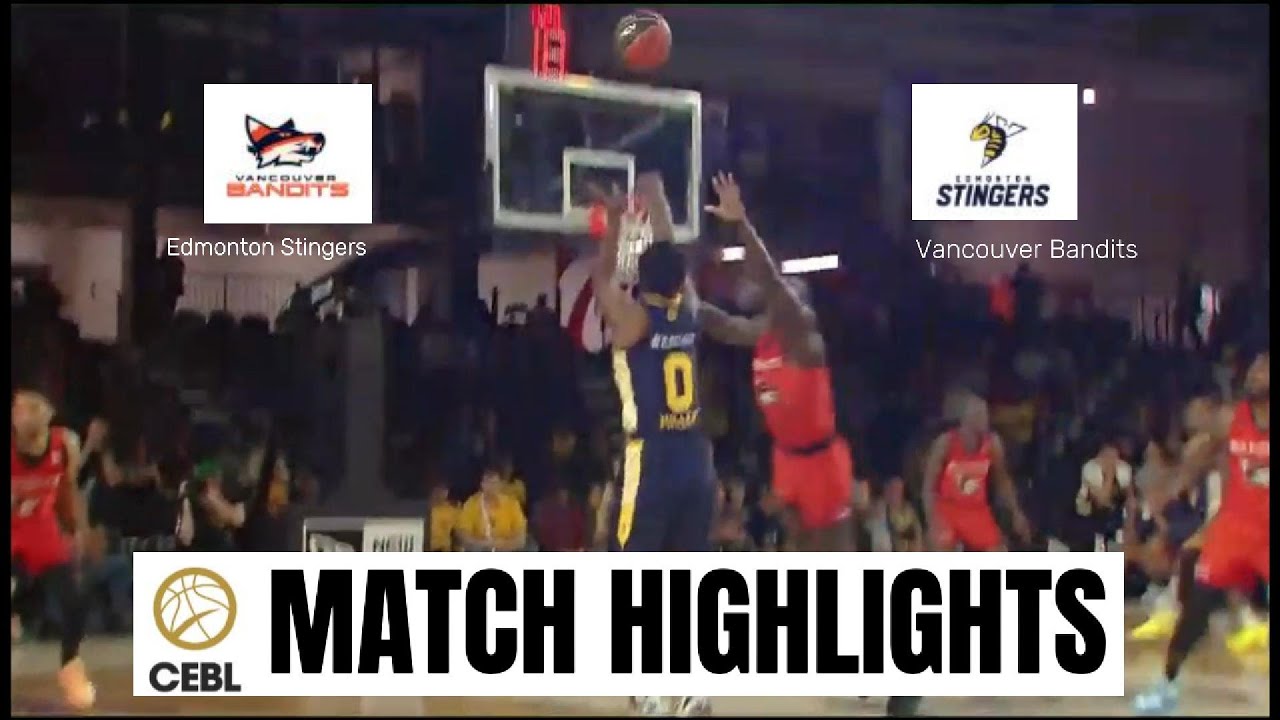 Edmonton Stingers vs. Vancouver Bandits | CEBL Basketball Highlights ...