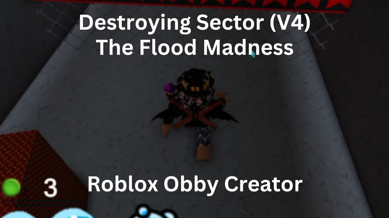 Destroying Sector (V4) (Chaotic) The Flood Madness (Roblox Obby Creator ...