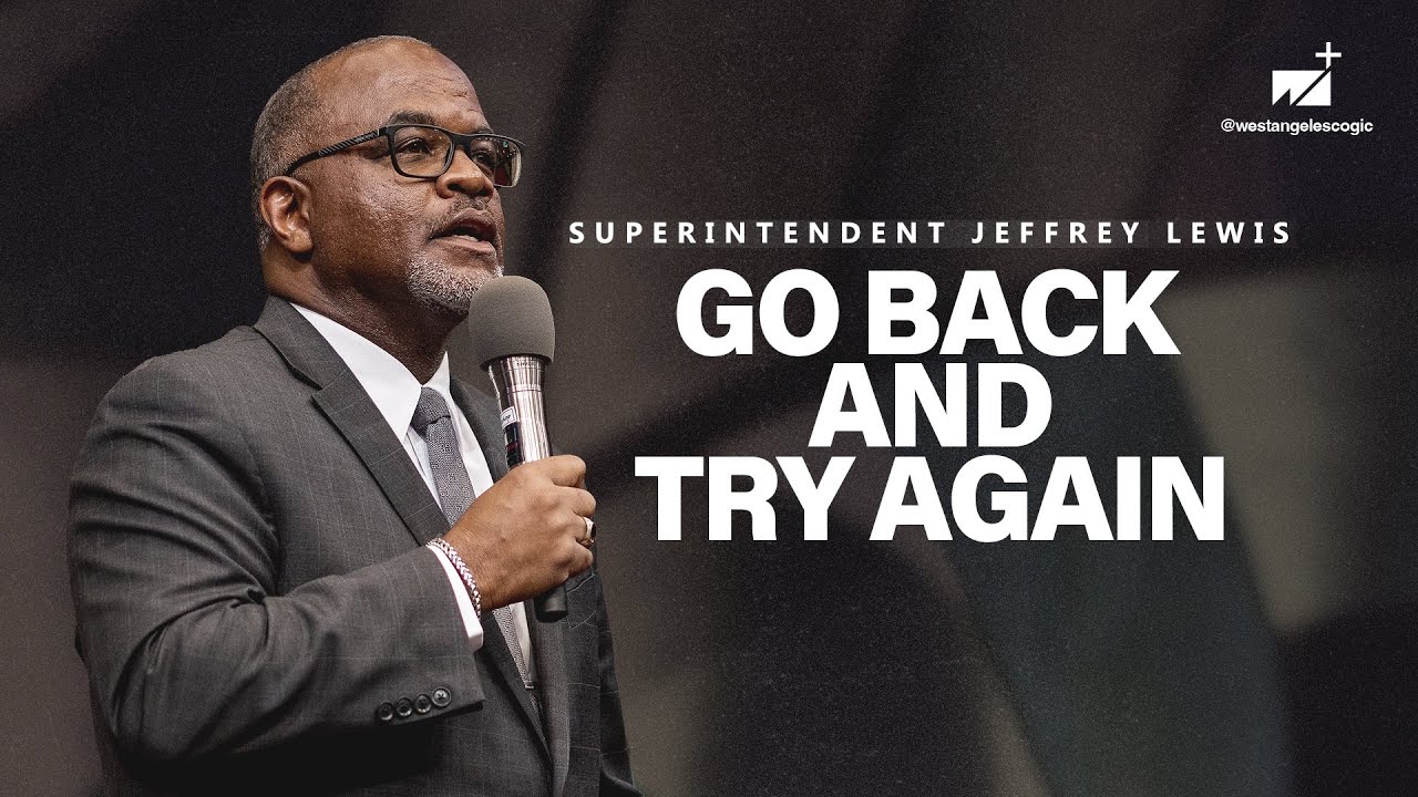 Go Back and Try Again | Superintendent Jeffrey M. Lewis | Men's Day at ...