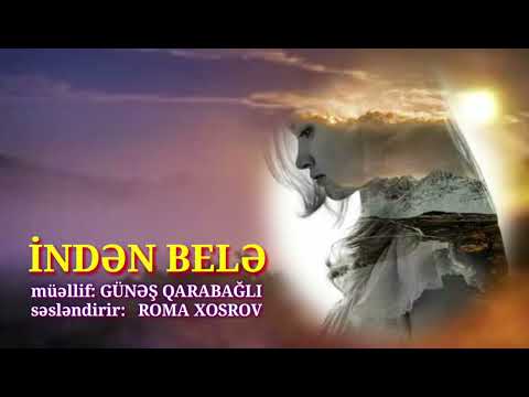 Roma Xosrov  İndən belə  şeir  Günəş Qarabağlı