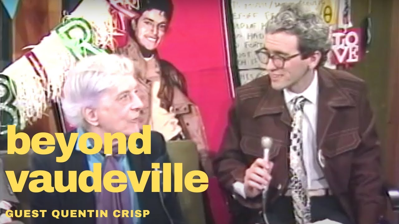 BEYOND VAUDEVILLE EP 09 Quentin Crisp Oddville Public Access Englishman ...
