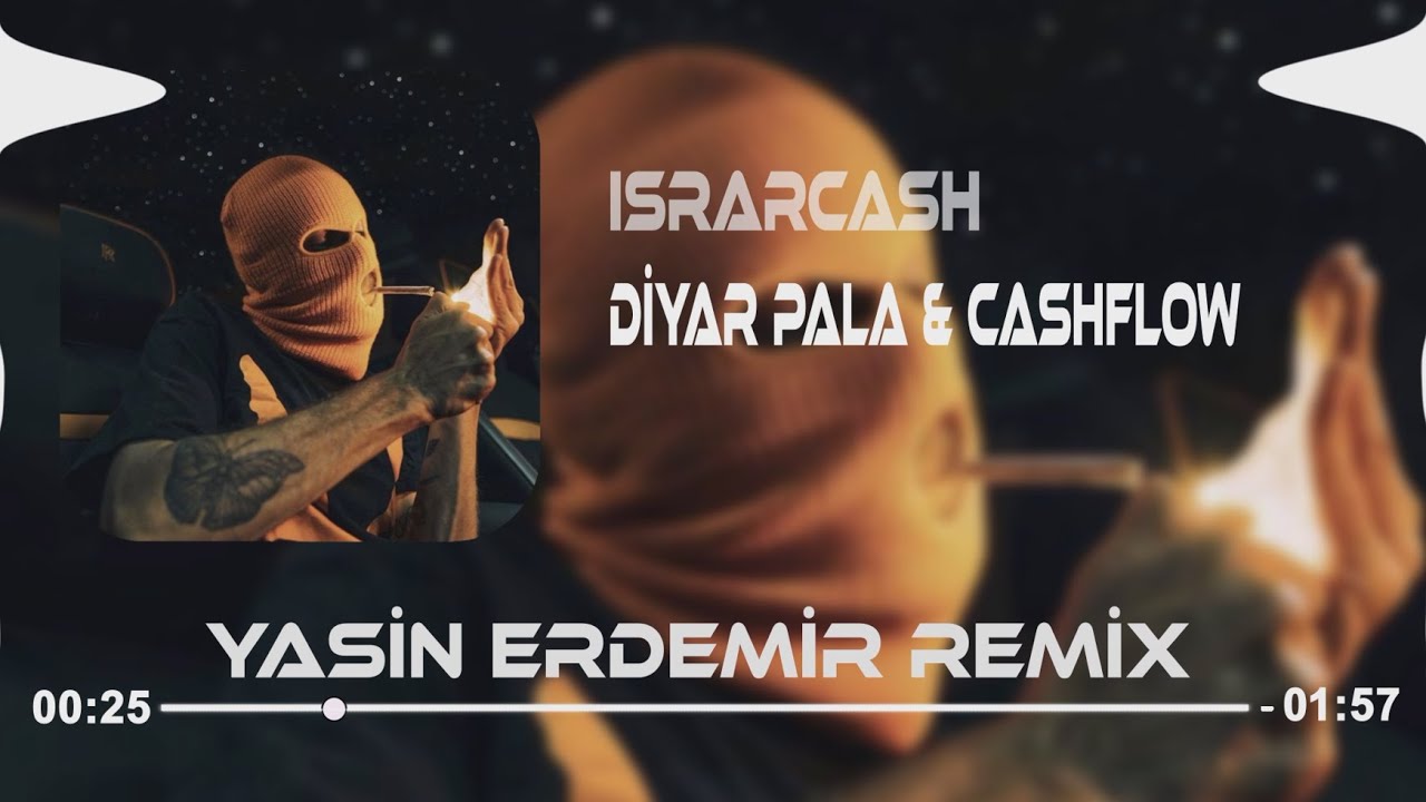 Diyar Pala & Cashflow - IsrarCash ( Yasin Erdemir Remix ) Kıpırdamam ...