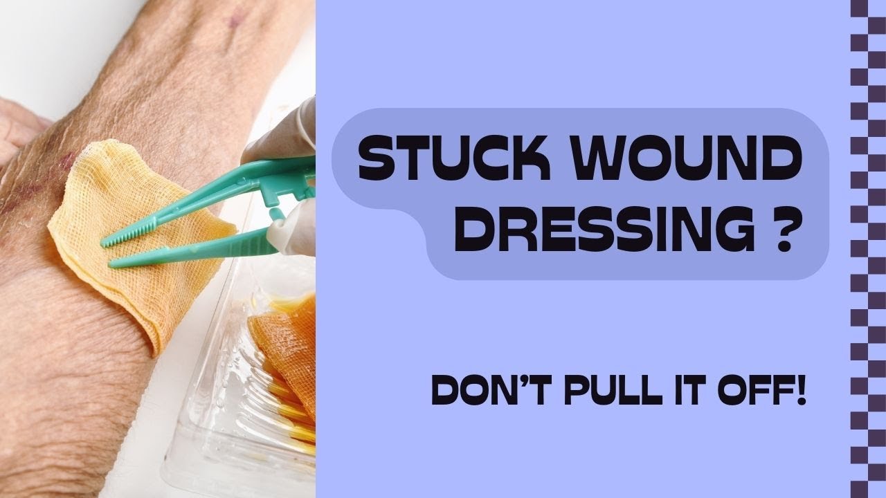 Never Pull Off Stuck Wound Dressing, do this instead! - YouTube