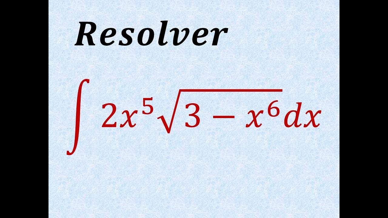 resolviendo la integral de 2x^5 por raíz cuadrada de 3-x^6 por ...