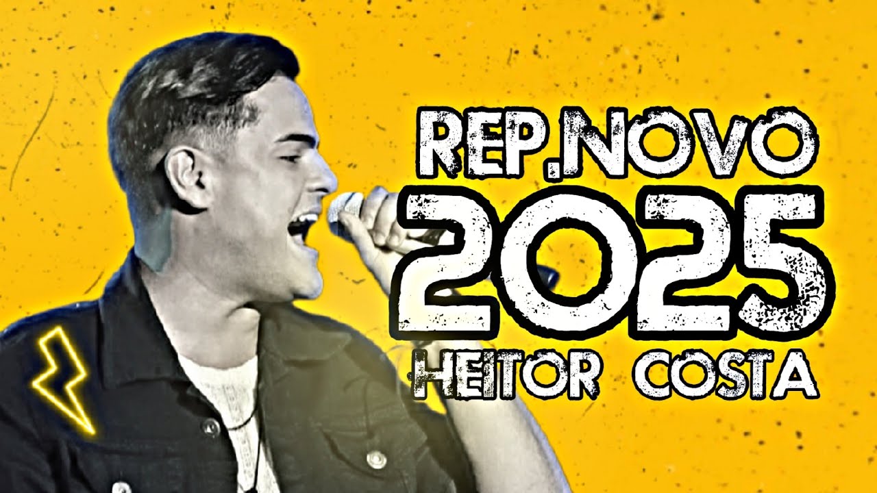 HEITOR COSTA-HEITOR COSTA ATUALIZADO-HEITOR COSTA 2025-REPERTORIO NOVO ...