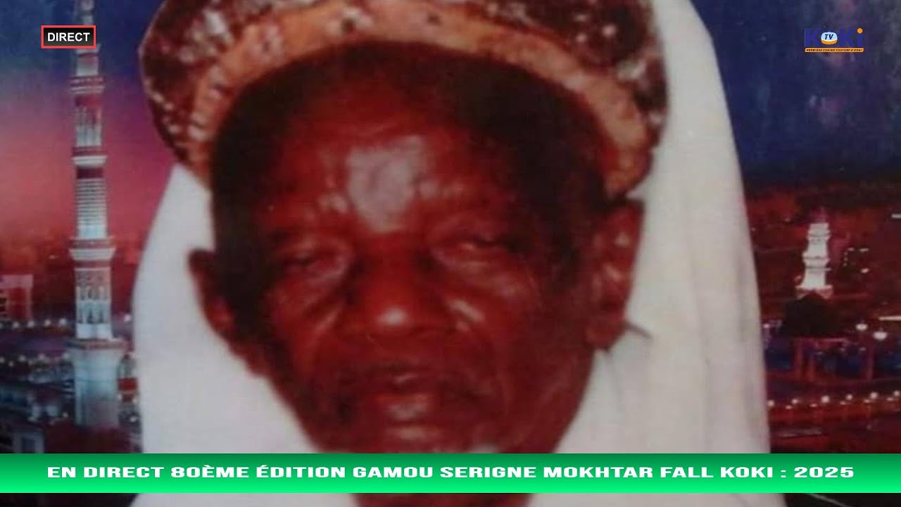 En Direct Gamou Elhadji Makhtar FALL Koki 2025 : 80ème édition - YouTube