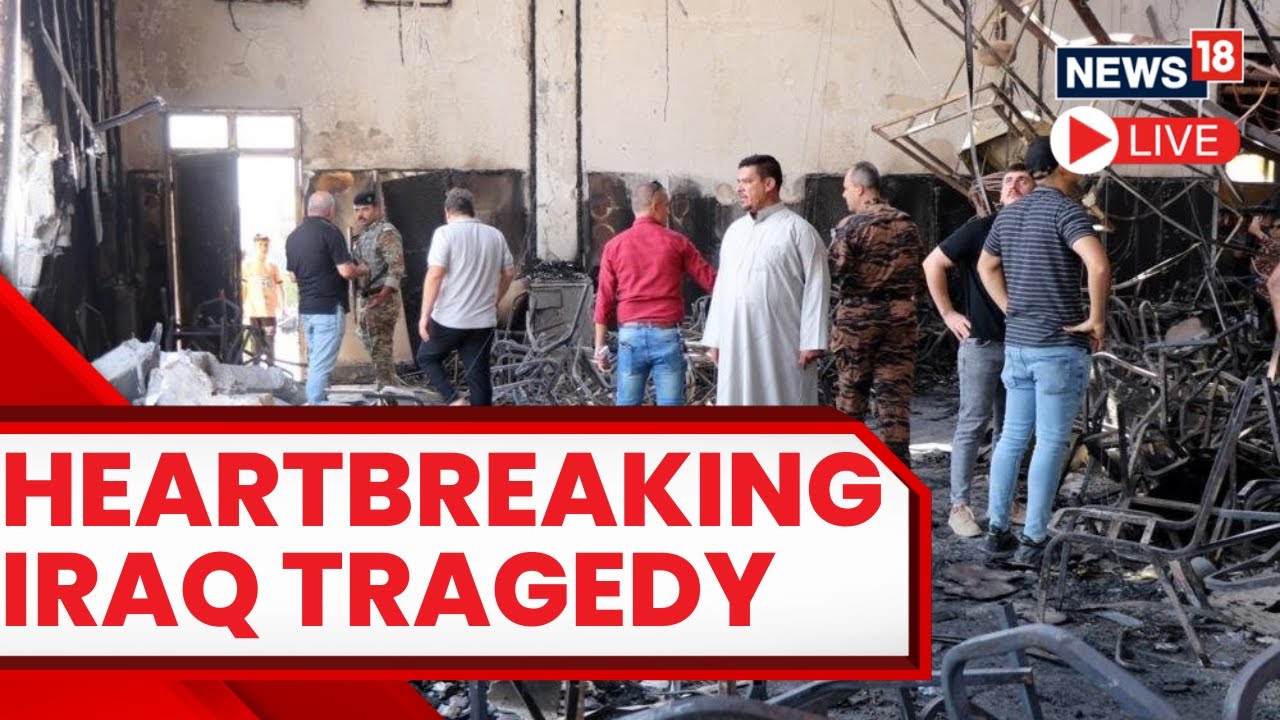 Iraq Fire News LIVE | Heartbreaking Iraq Tragedy LIVE News | Iraq ...
