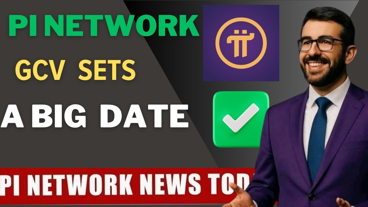 Pi Network’s GCV Sets a Big Date—But Can It Move the Needle While PI ...