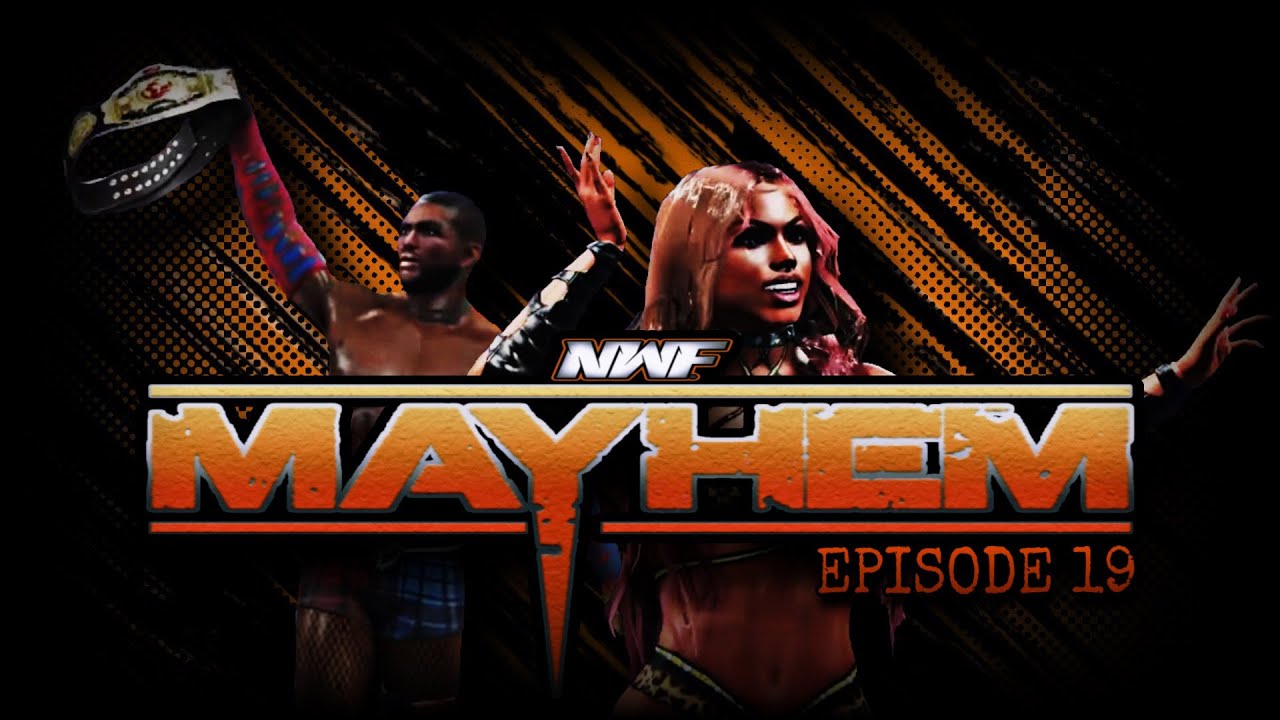 NWF Monday Night Mayhem Episode 19 - YouTube