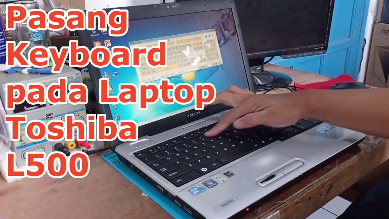 Tutorial Cara Memasang Keyboard Toshiba Satellite L500 - YouTube