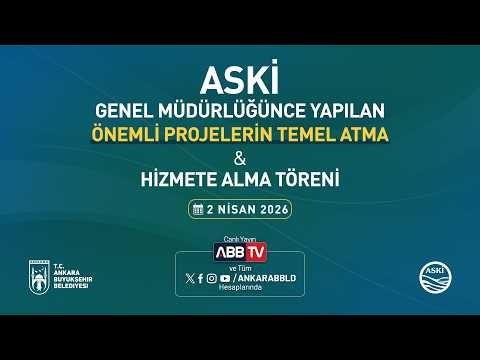 Ankara’nın Geleceğine Yatırım: ASKİ’nin Büyük Projelerinin Temelini Atıyoruz