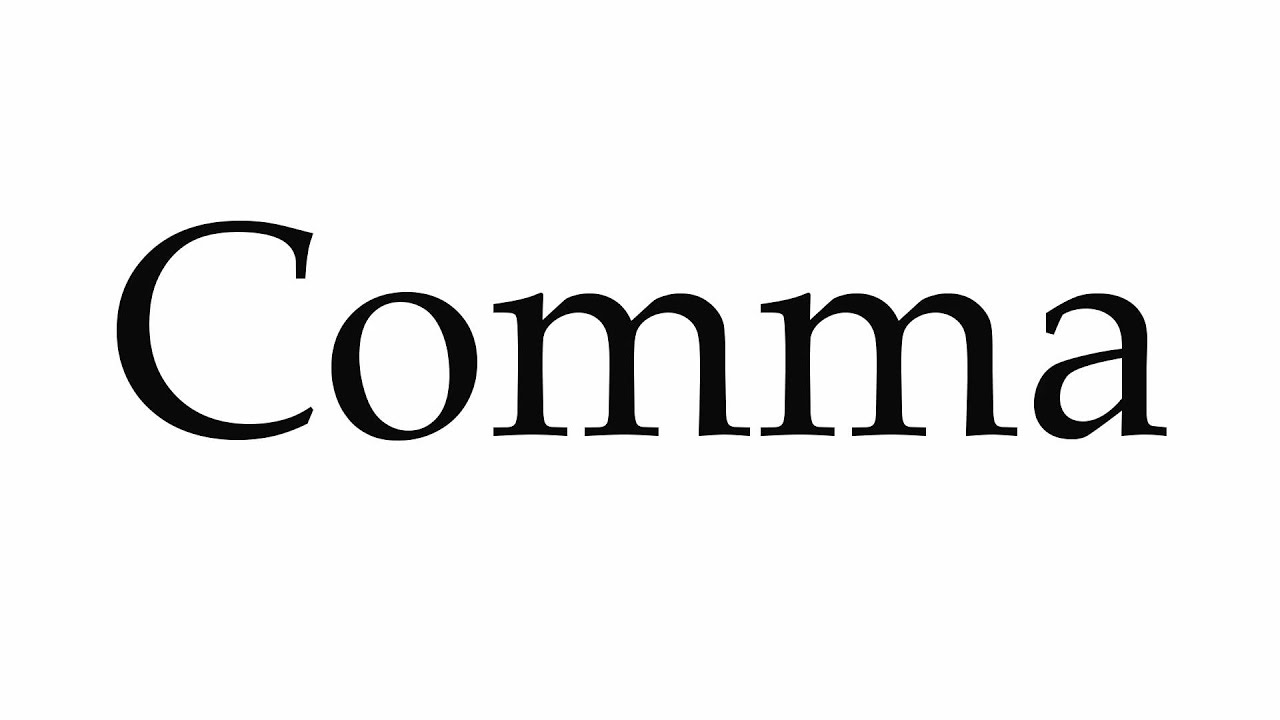 How to Pronounce Comma - YouTube