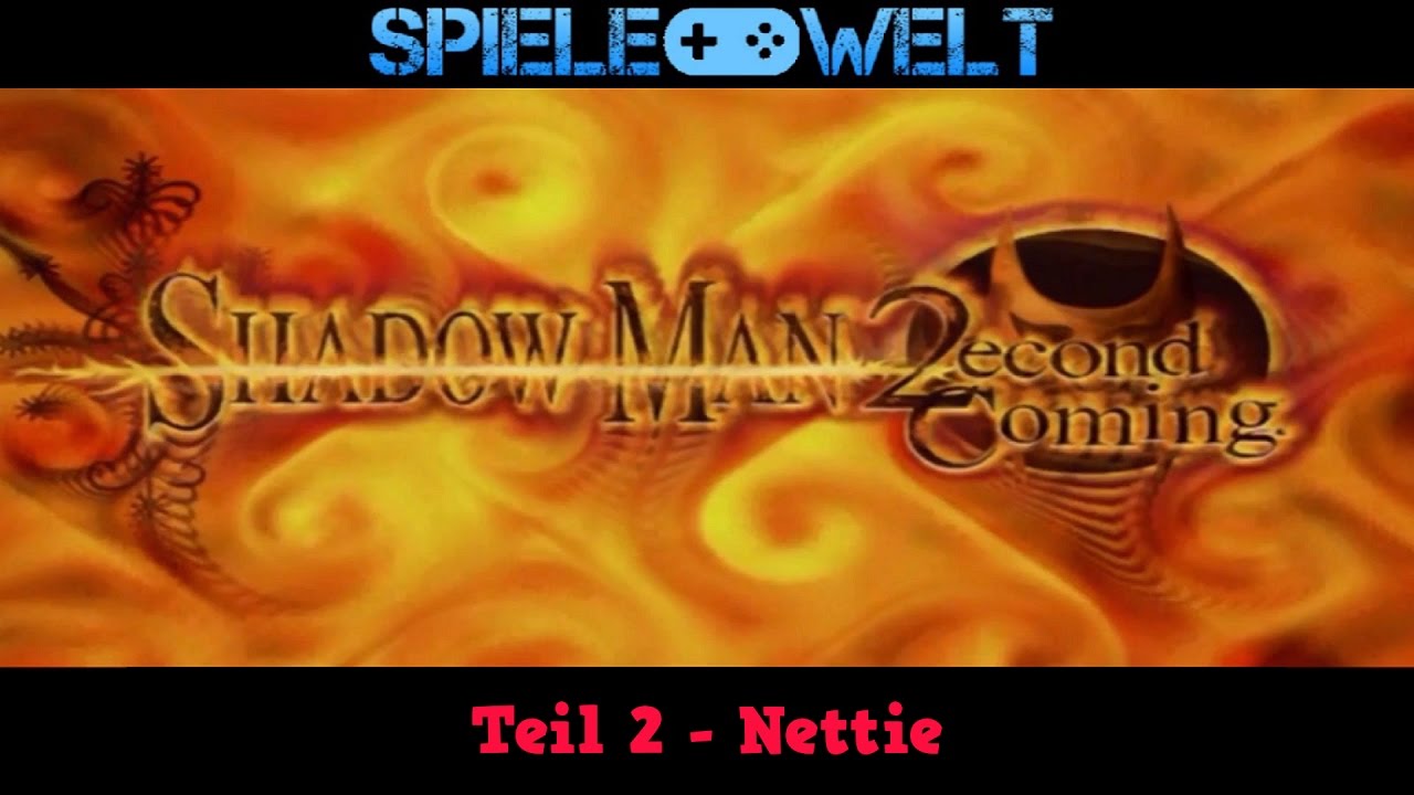 Shadow Man: 2econd Coming Walkthrough Part 2 - Nettie - YouTube