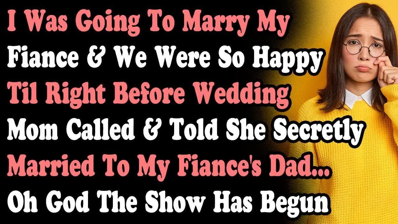 I Was Going To Marry My Fiance & We Were So Happy Til Right Before ...