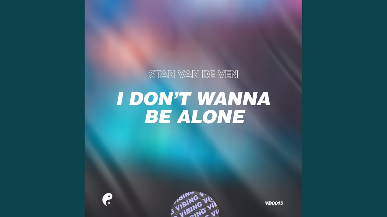 I Don t Want To Be Alone YouTube