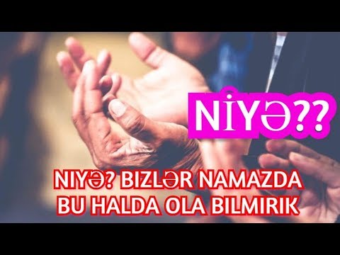 Niyə? bizlər namazda bu halda ola bilmirik - Hacı Surxay)