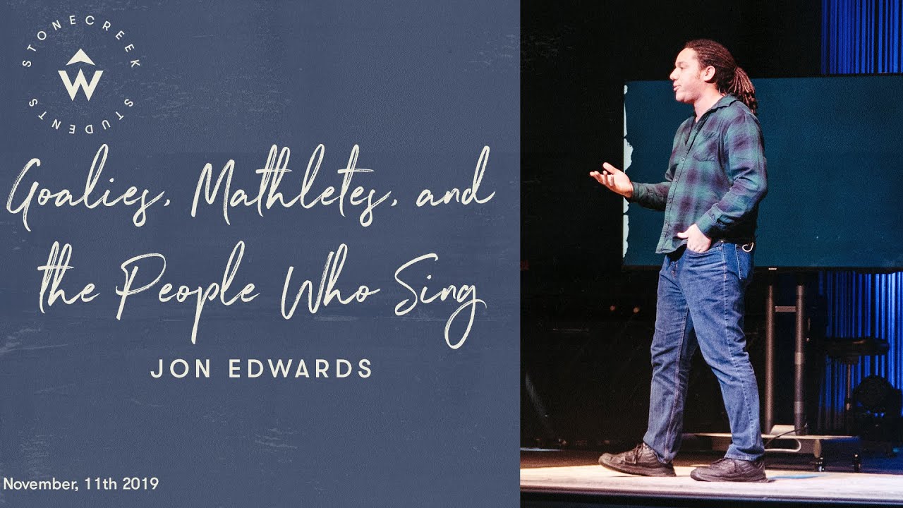 Goalies, Mathletes, and the People Who Sing - Jon Edwards - YouTube