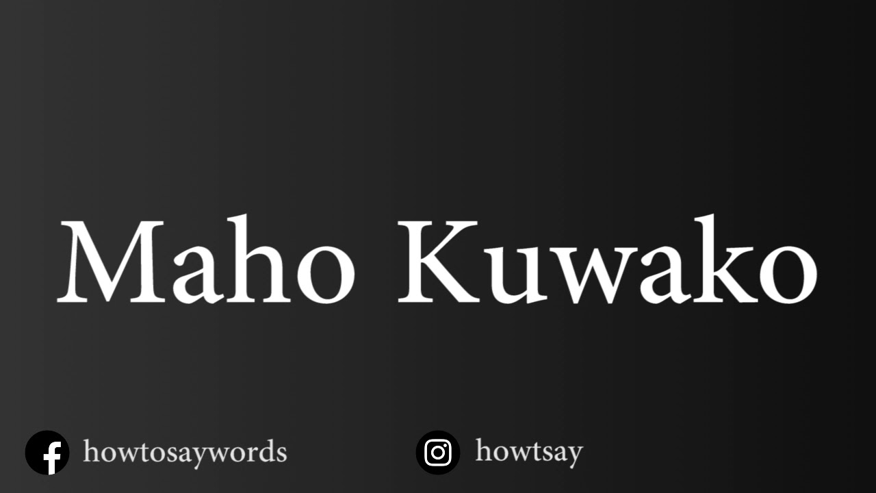 How To Pronounce Maho Kuwako 桑子 真帆 - YouTube