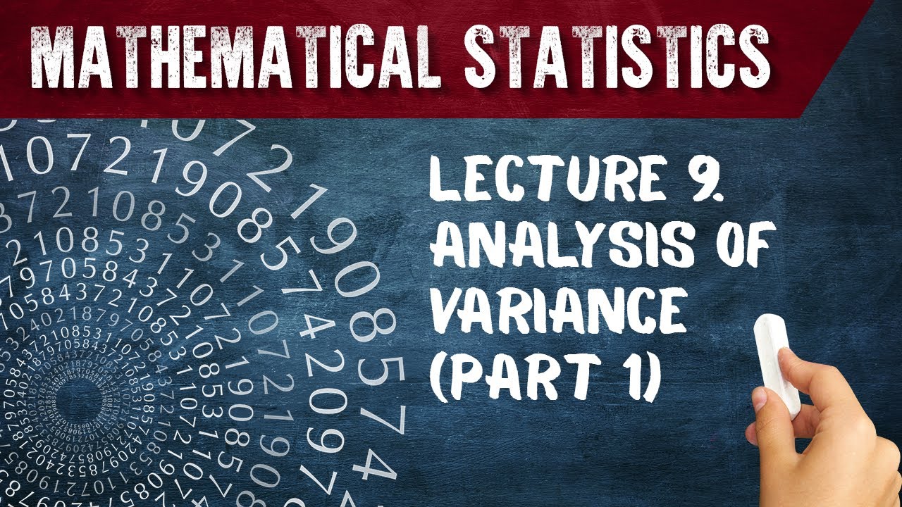 Mathematical Statistics. Lecture 9. Analysis of Variance (part 1) - YouTube