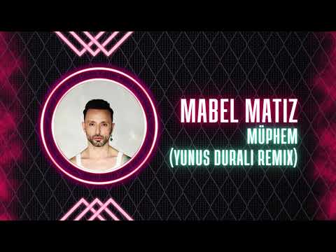Mabel Matiz - Müphem (Yunus Durali Remix)