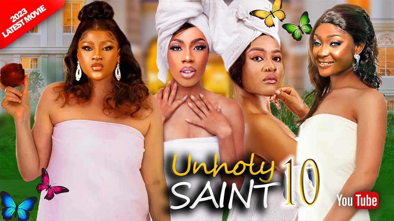 UNHOLY SAINT 10 - DESTINY ETIKO LIZZYGOLD 2023 EXCLUSIVE NOLLYWOOD ...