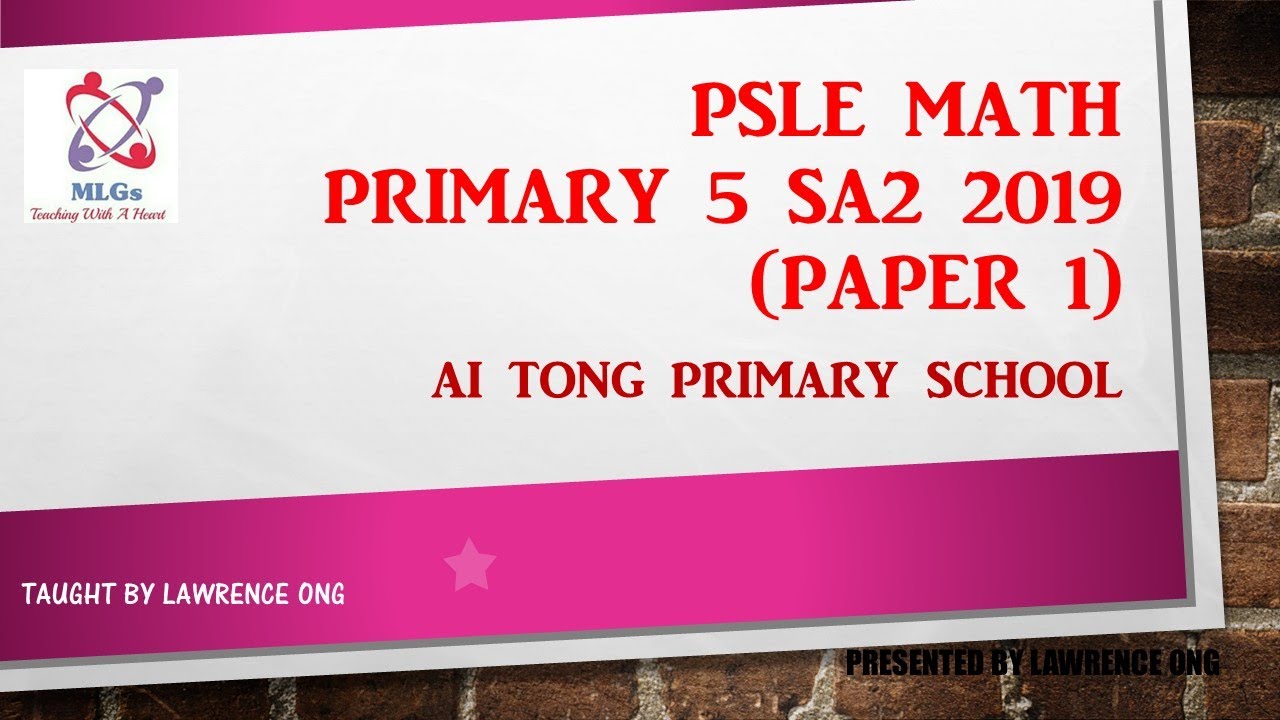 PSLE Math Exam Papers - Ai Tong SA2 Primary 5 Paper 1 (2019) - YouTube