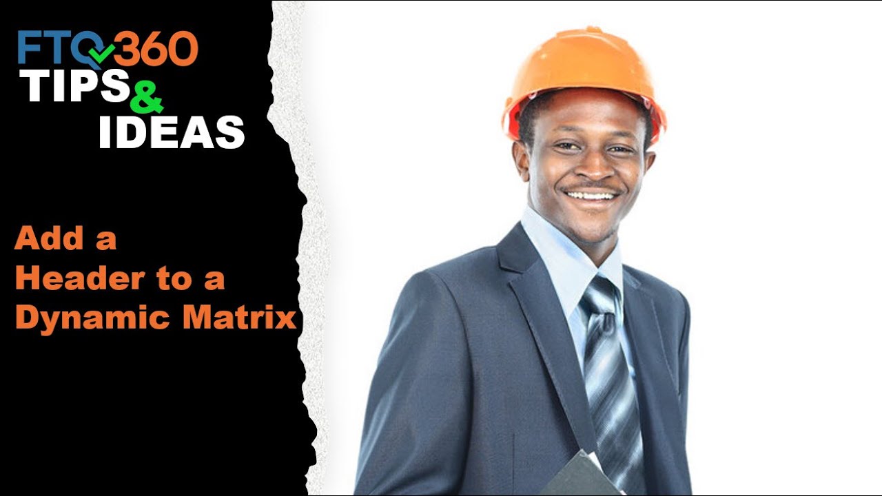 FTQ360 Tips: Add a Header to your Dynamic Matrix - YouTube