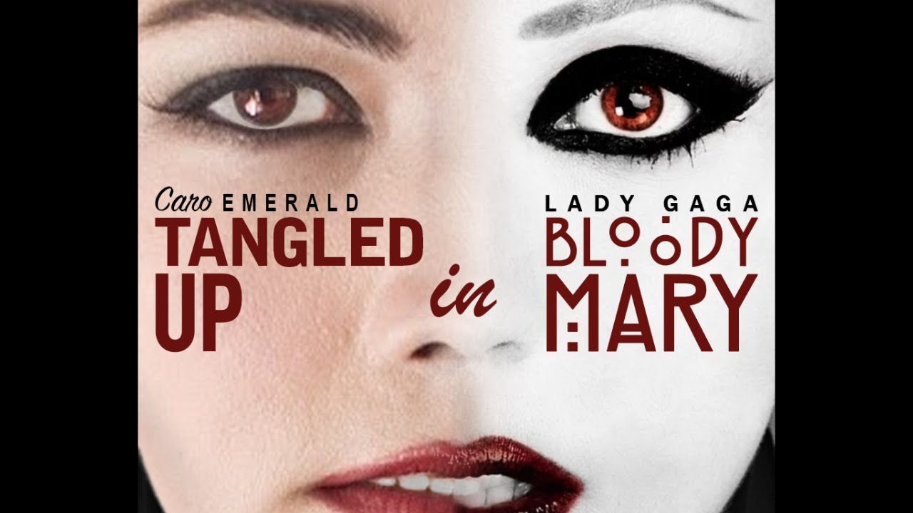 Tangled Up in Bloody Mary (Caro Emerald vs Lady Gaga) - YouTube