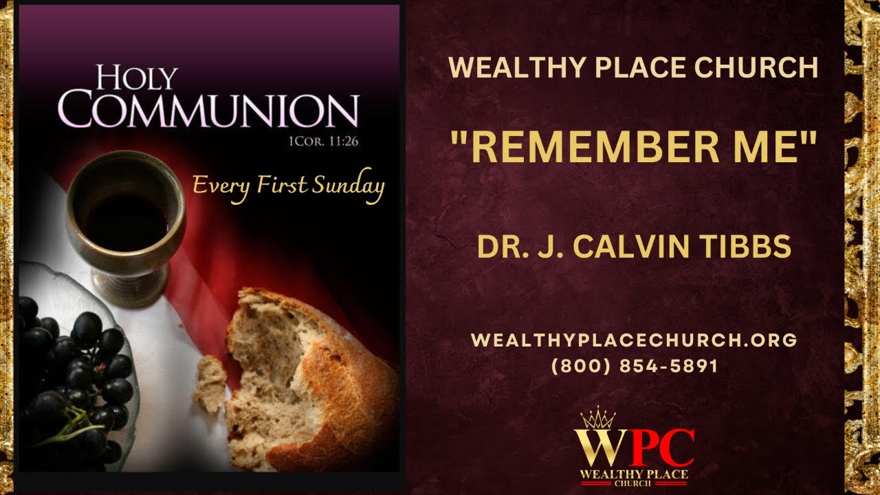 "Remember Me" | Communion with Dr. J. Calvin Tibbs - YouTube