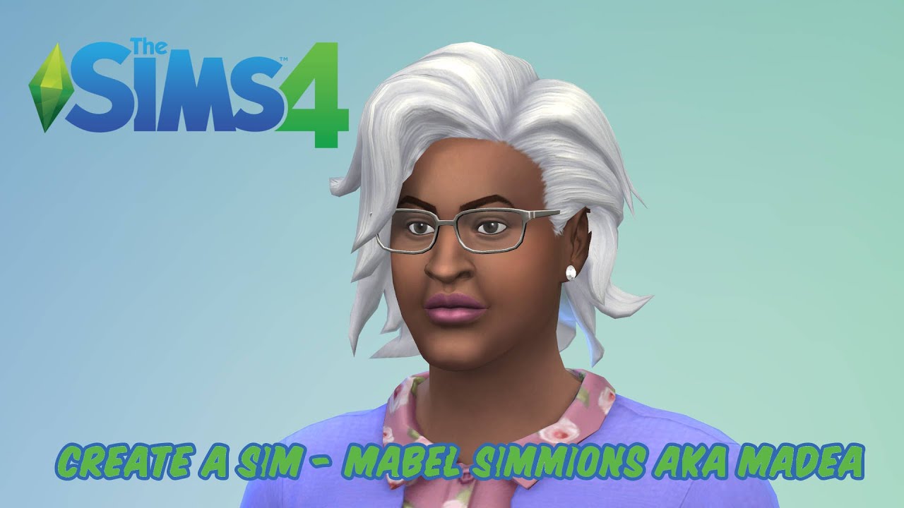 Sims 4 Create A Sim | Mabel Simmons aka Madea - YouTube