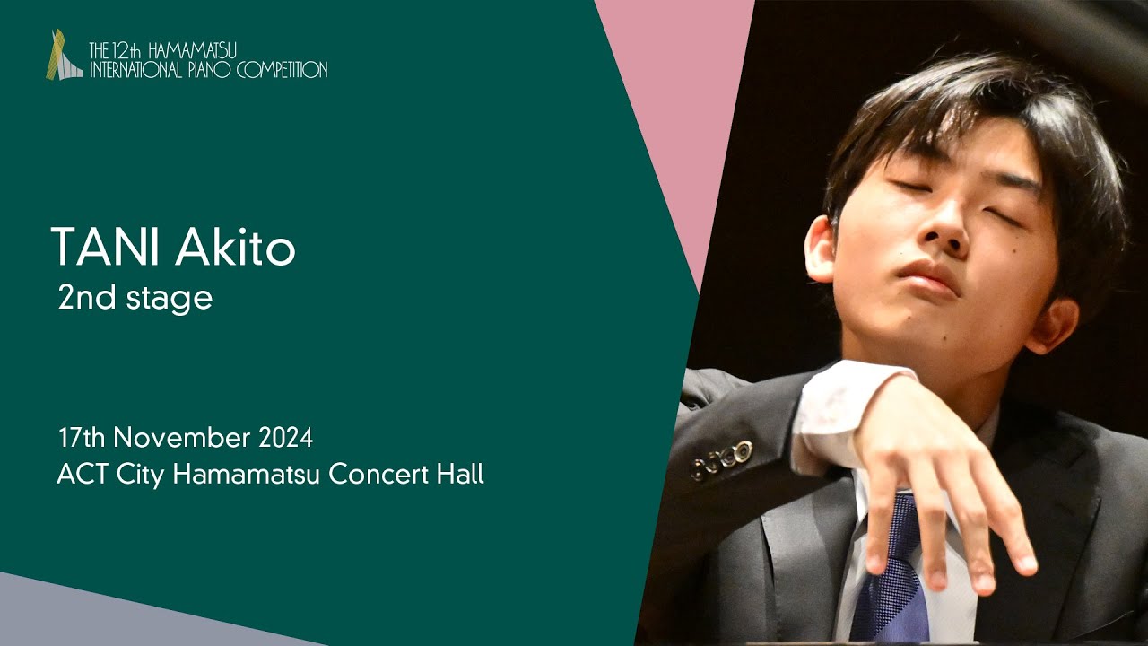 TANI Akito / Second Stage, the 12th Hamamatsu International Piano ...