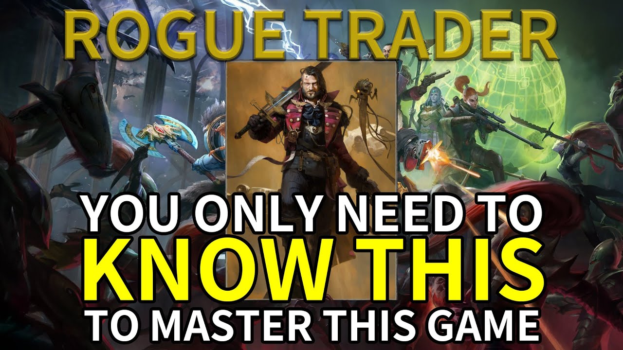 Rogue Trader INTO DEPTH - You Only Need to Know THIS to Master This ...