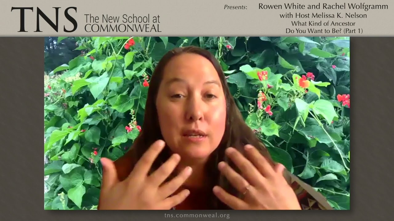 Rowen White: Clip from "What Kind of Ancestor Do You Want to Be ...